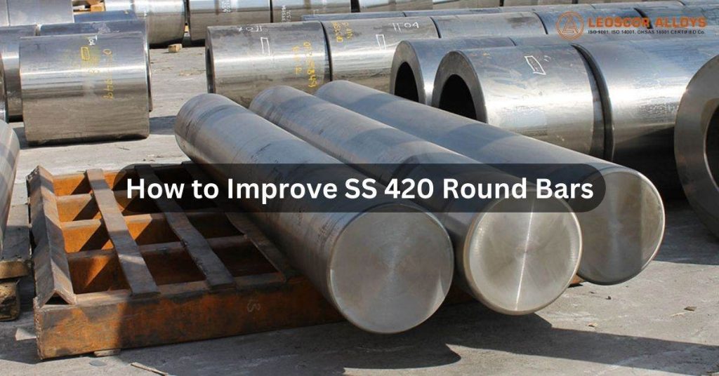 How to Improve SS 420 Round Bars